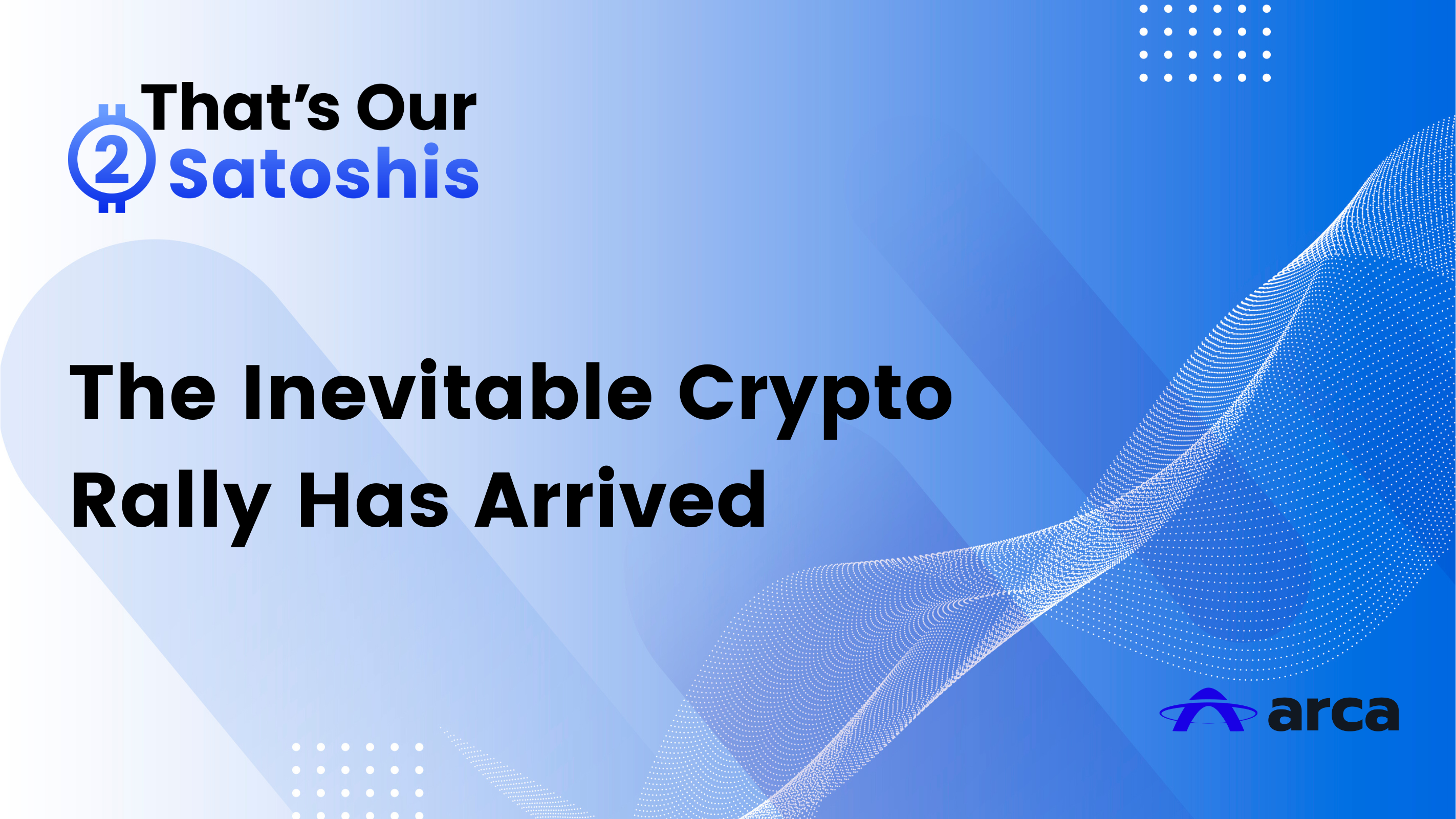 The Inevitable Crypto Rally Has Arrived